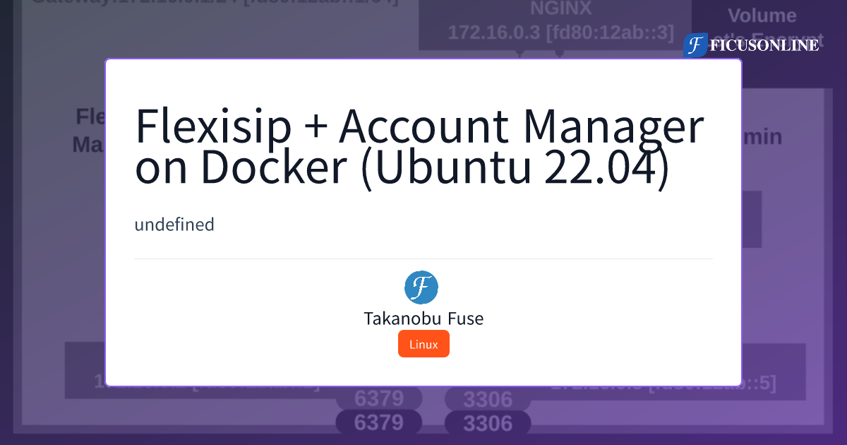 Flexisip + Account Manager on Docker (Ubuntu 22.04) - FICUSONLINE F9E